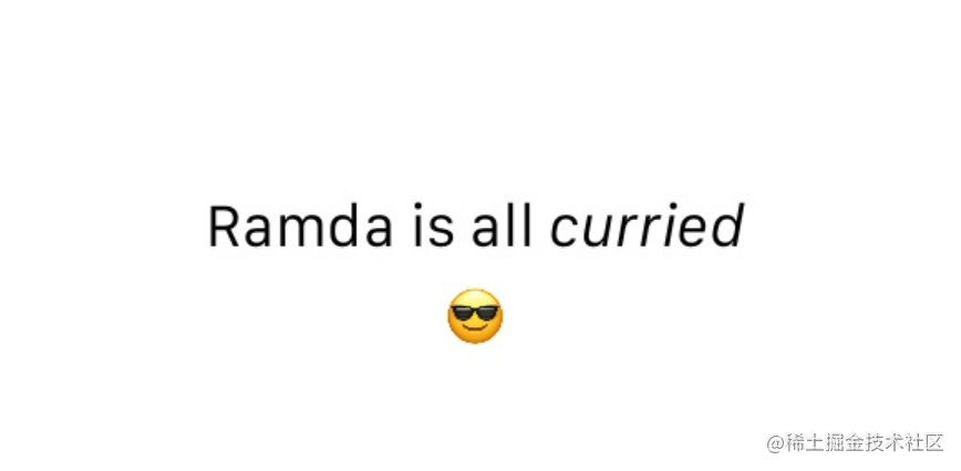 万物皆可柯里化的 Ramda.js - 掘金